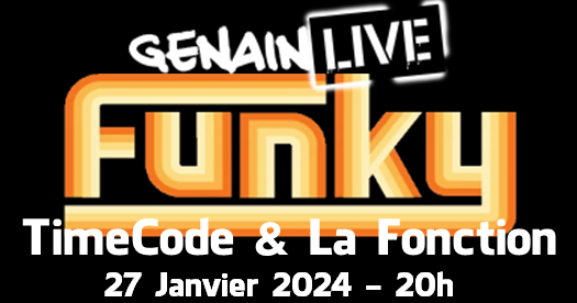 Concert 100% Funk avec TimeCode & La Fonction le Samedi 27 Janvier à ...